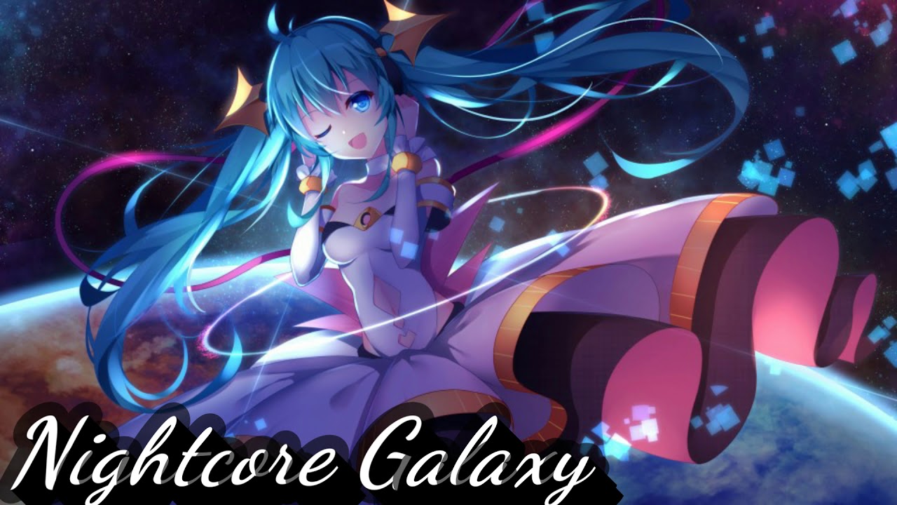 Nightcore Galaxy #11 - YouTube