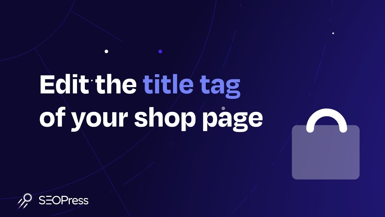 How To Edit The Title Tag Of Your WooCommerce Shop Page With SEOPress How To Edit The Title Tag Of Your WooCommerce Shop Page With SEOPress