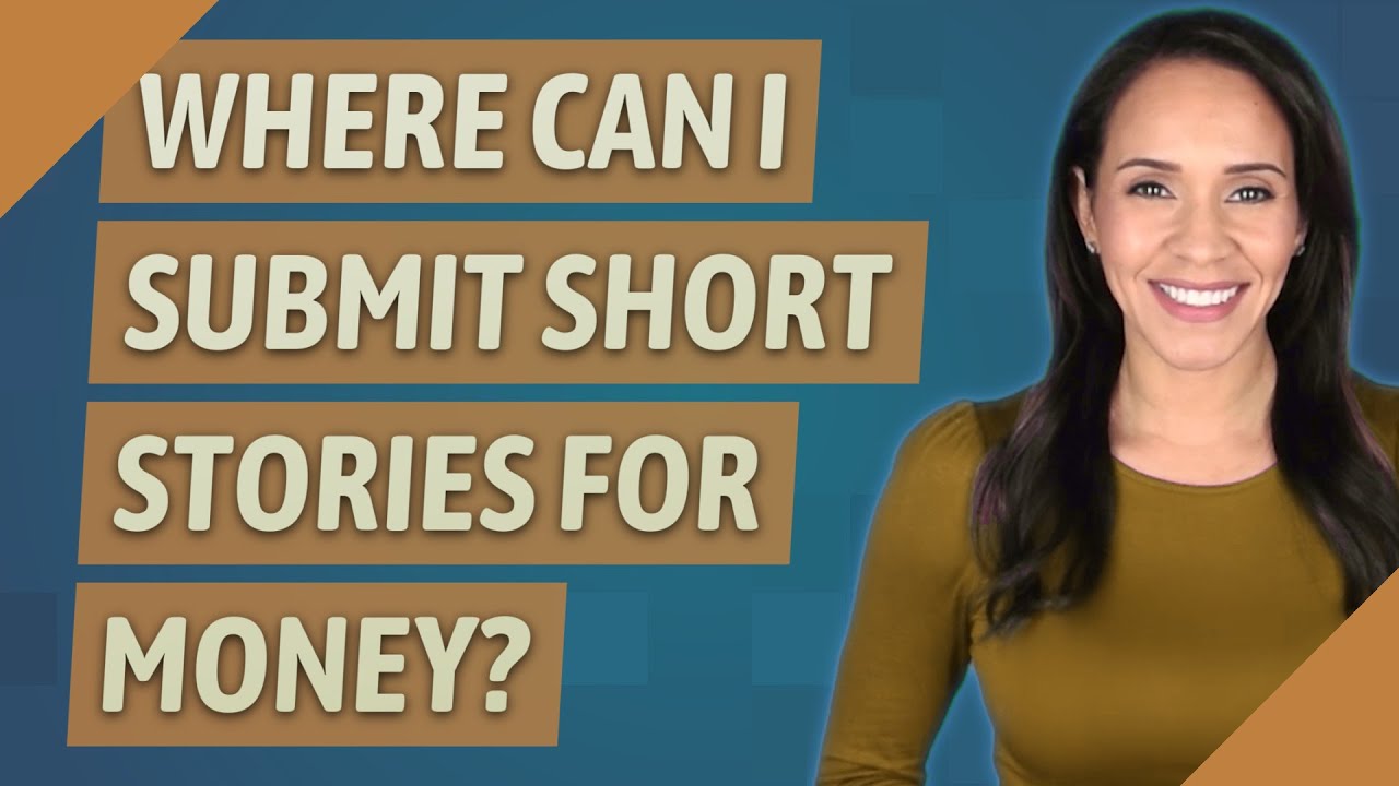Where Can I Submit Short Stories For Money YouTube where-can-i-submit-short-stories-for-money-youtube