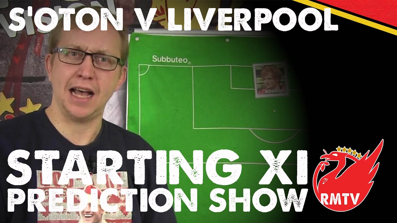 Southampton V Liverpool Starting Xi Prediction Show Youtube
