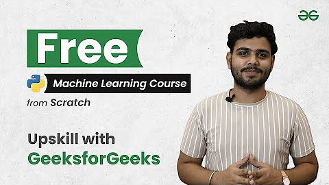 Machine Learning from Scratch | Upskill with GeeksforGeeks - YouTube