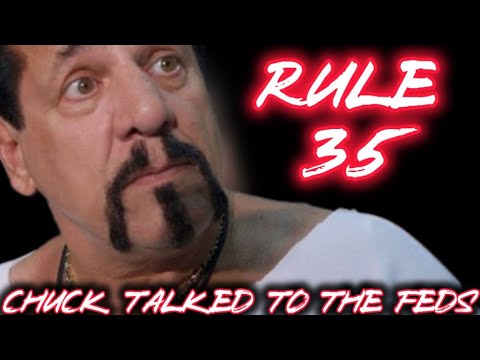 RULE 35 B Chuck Talked To The FEDS - YouTube