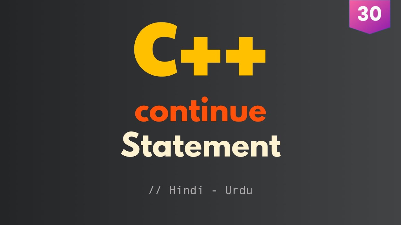 30. continue Statement in C++ (Hindi/Urdu) - YouTube