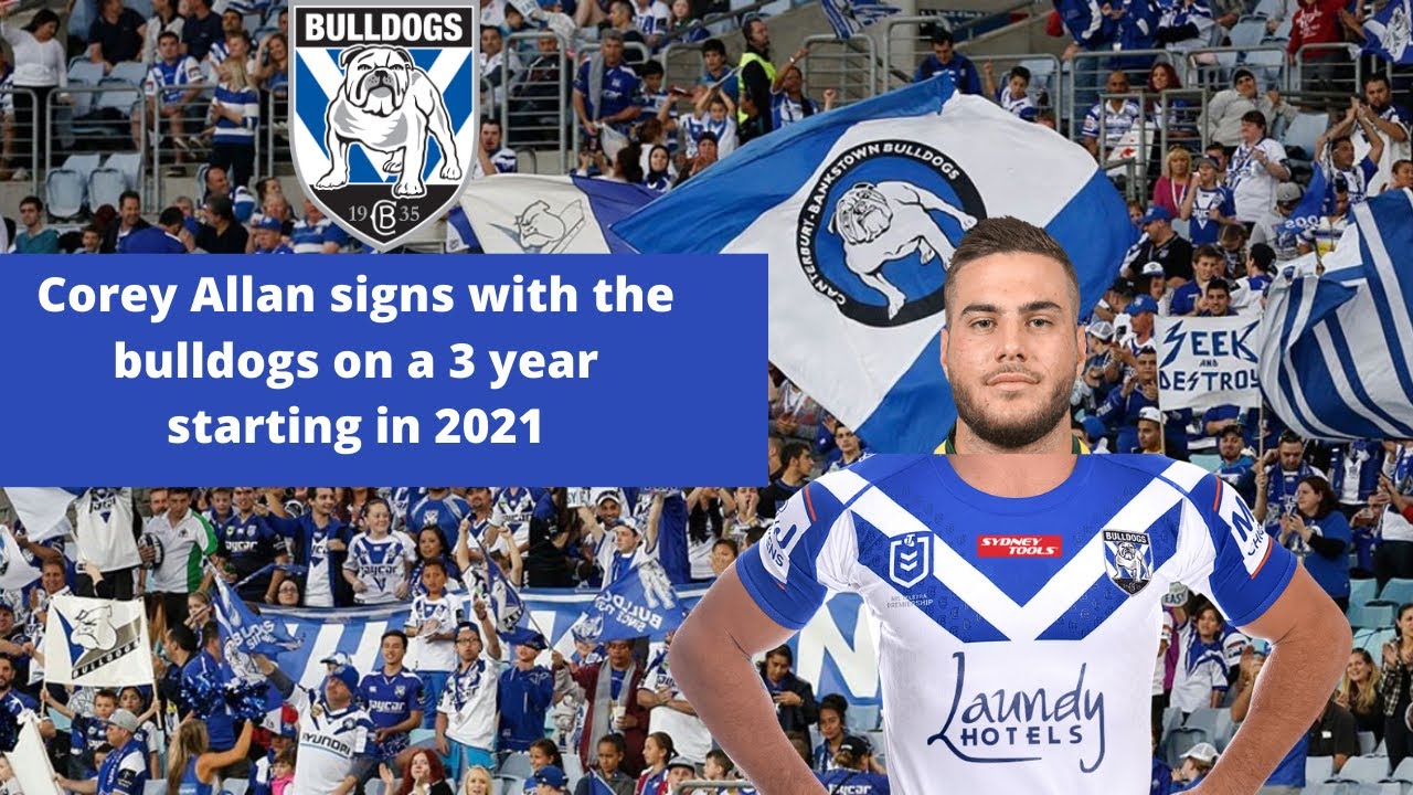 Corey Allan Signs With The Bulldogs On a 3 Year Deal Starting In 2021 ...
