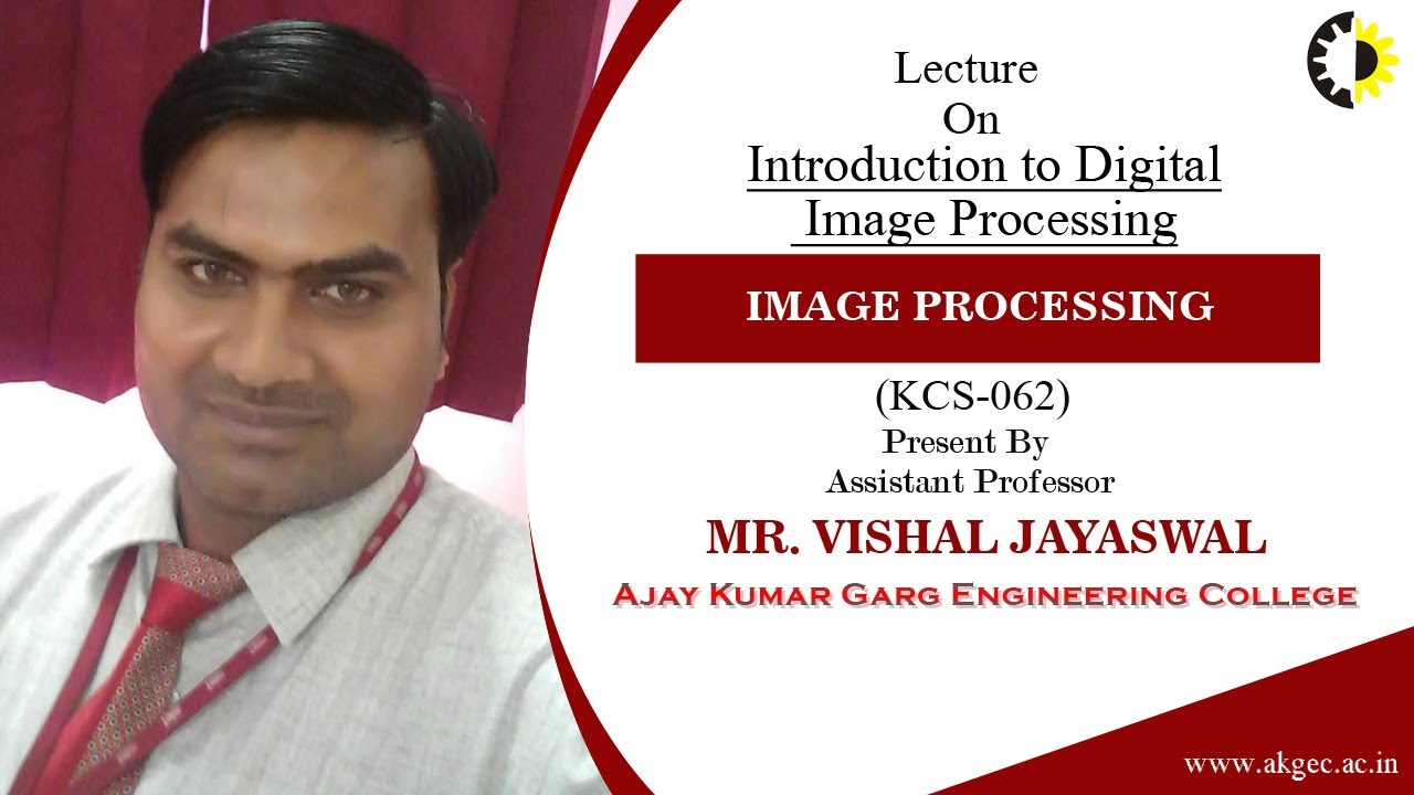 INTRODUCTION TO DIGITAL IMAGE PROCESSING || IMAGE PROCESSING || LECTURE 01 BY MR VISHAL JAYASWAL ...