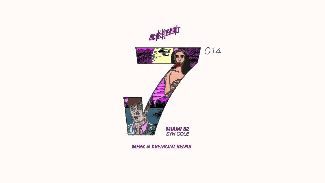 Miami 82 (Merk & Kremont Remix) | LE7ELS/PRMD | Preview - YouTube