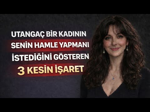 Utangaç Bir Kadının Senin Hamle Yapmanı İstediğini Gösteren 3 Kesin İşaret (Psikoloji)