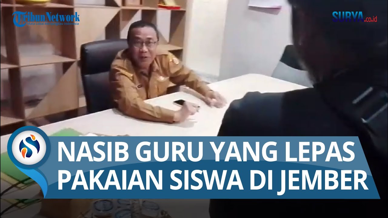 Nasib Guru di Jember yang Lepas Pakaian Siswa Gegara Uang Mahar Hilang ...