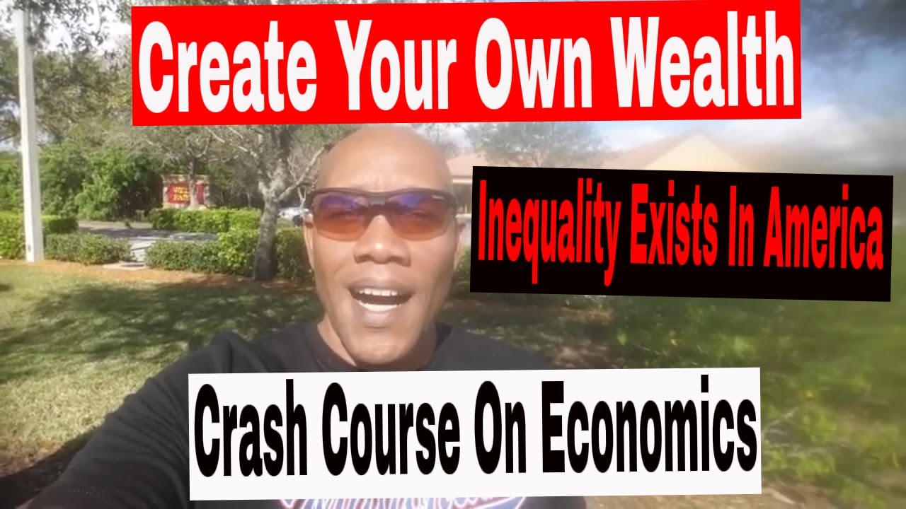 Create Your Wealth. Inequality in America Exists. Crash Course - YouTube