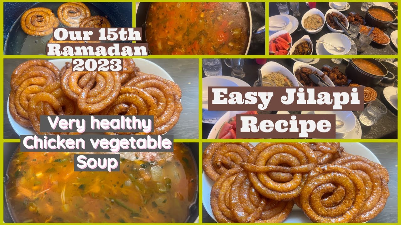 Our 15th Ramadan 2023/Easy jilapi recipe/Healthy Chicken Vegetable ...
