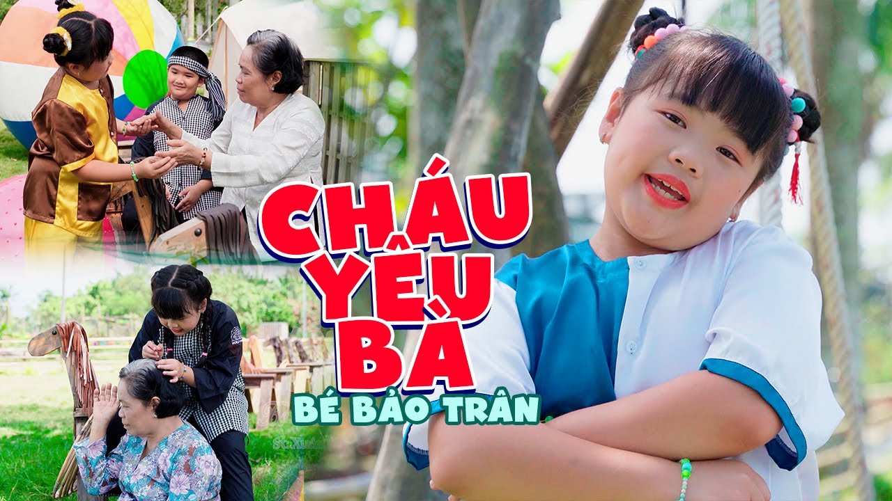 Bà ơi bà cháu yêu bà lắm ♫ CHÁU YÊU BÀ - BÉ BẢO TRÂN || Ca Nhạc Thiếu ...