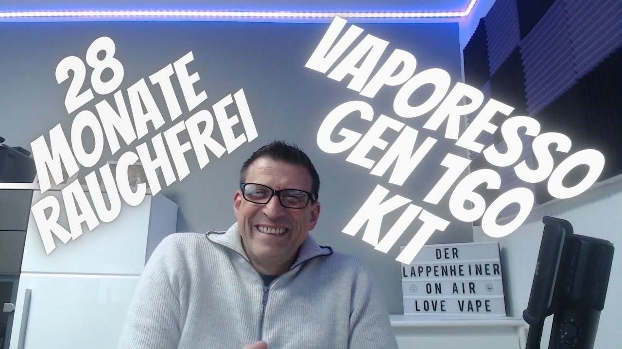 Rauchfrei seit 28 Monaten - Vaporesso GEN 160 Kit - YouTube