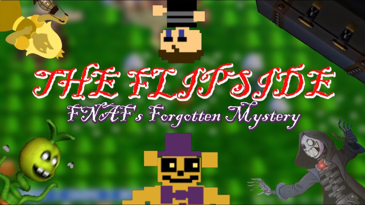 The Flipside; How FNAFs Forgotten Mystery Solves Part of the Lore - YouTube