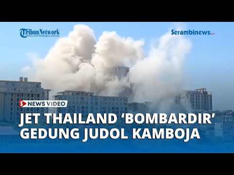 Perang Thailand vs Kamboja: Jet F-16 Thailand Hancurkan Gedung Kasino Jaringan Judol Kamboja