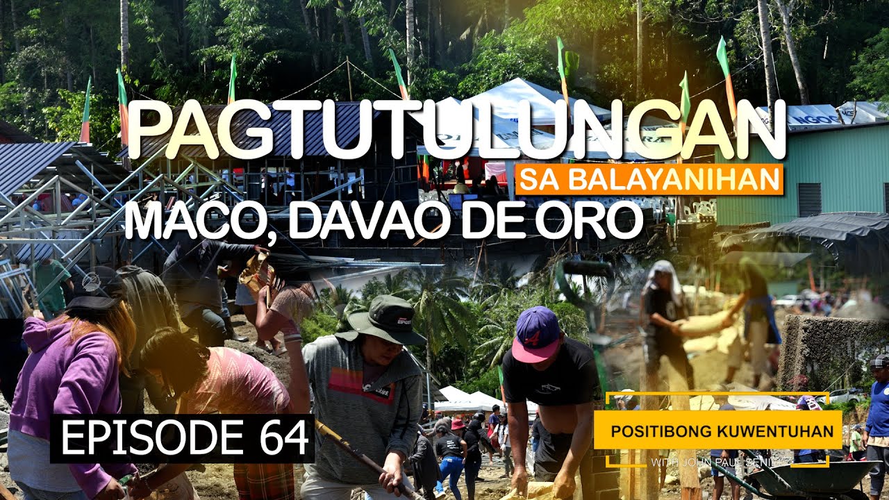 PAGTUTULUNGAN SA BALAYANIHAN, MACO, DAVAO DE ORO | Positibong Kuwentuhan with John Paul Seniel ...
