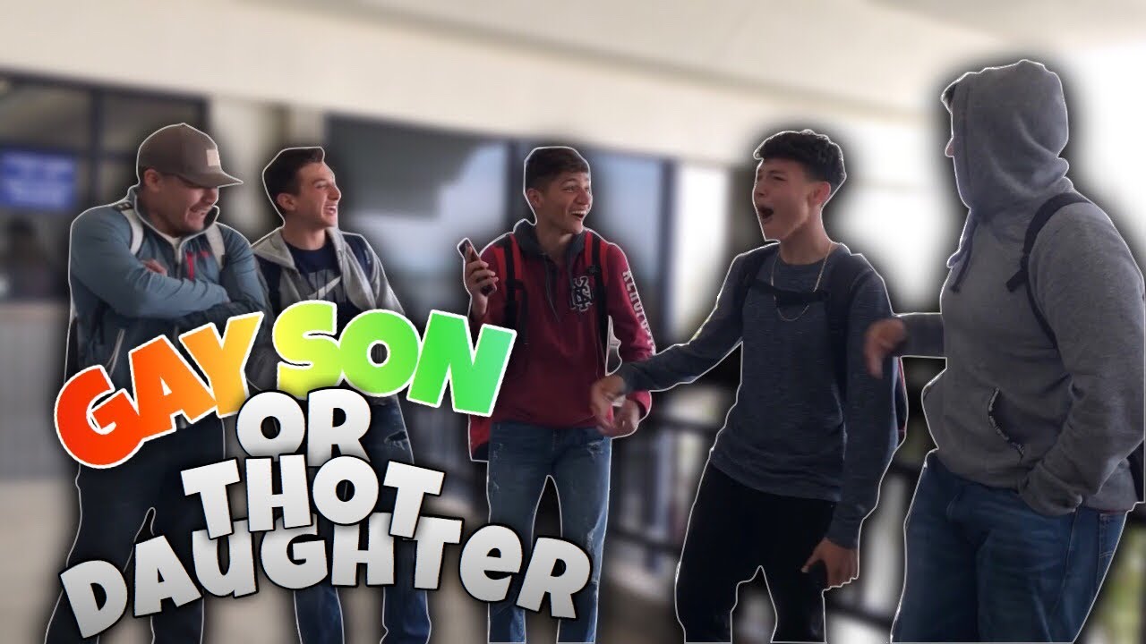 WOULD YOU RATHER HAVE A GAY SON 🌈 OR A THOT DAUGHTER 🤰🏽 | HIGH SCHOOL ...