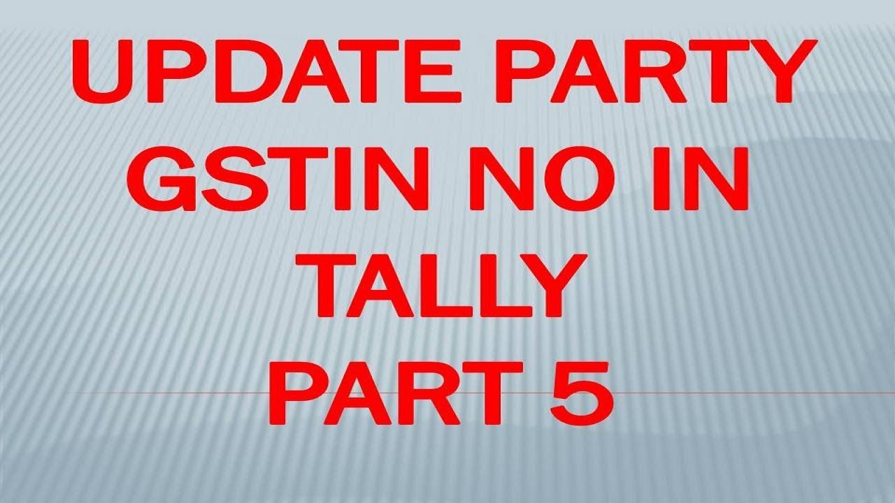 UPDATE PARTY GSTIN NO IN TALLY PART 5 IMPORT EXCEL DATA TO UPDATE update-party-gstin-no-in-tally-part-5-import-excel-data-to-update