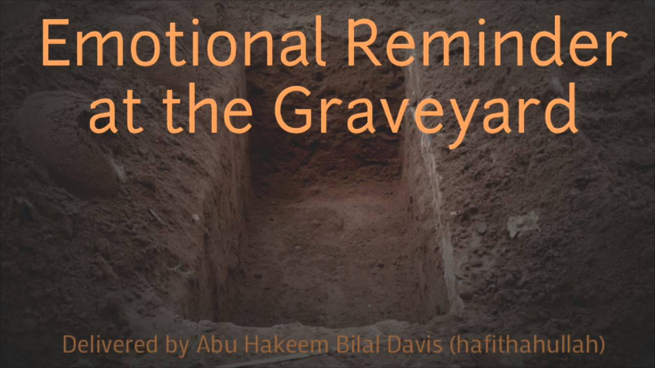 Emotional Reminder at the Graveyard by Abu Hakeem Bilal Davis - YouTube