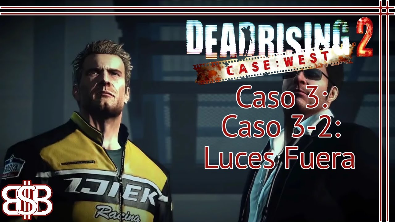 Dead Rising 2 Case: West Caso 3: Caso 3-2: Luces Fuera. - YouTube