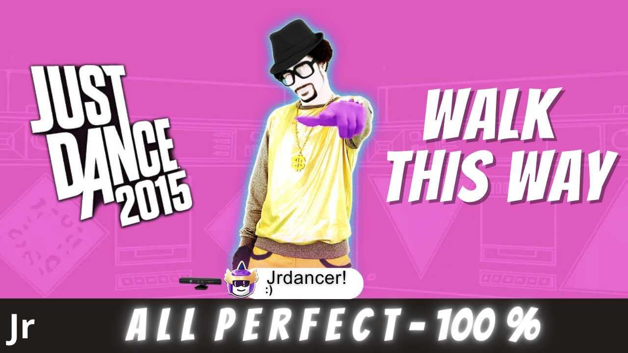 JUST DANCE 2015 l Walk this way (ALL PERFECT) - YouTube
