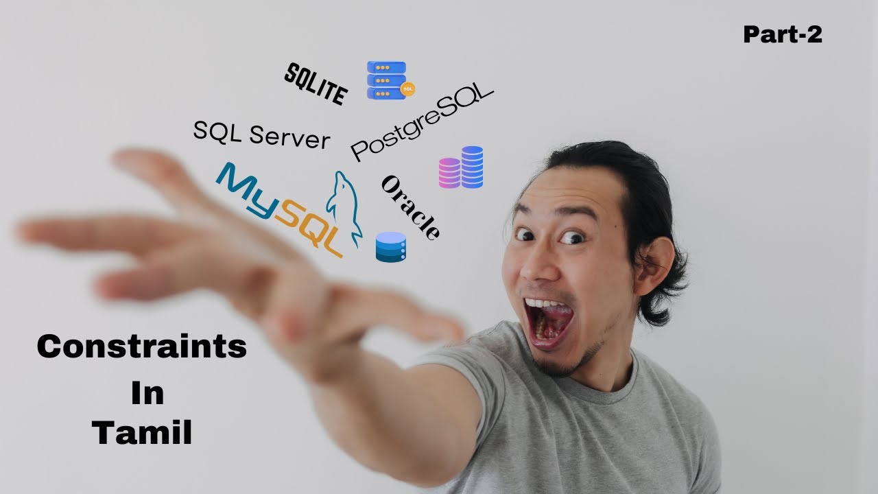 Sql Constraints Explained Primary Key Foreign Key Not Null Unique And More Tamil Youtube