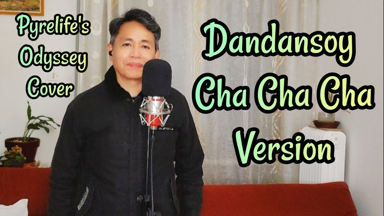 Dandansoy Cha Cha Version - Visayan Folk Song (Hiligaynon) - Pyrelife's Odyssey Cover - YouTube