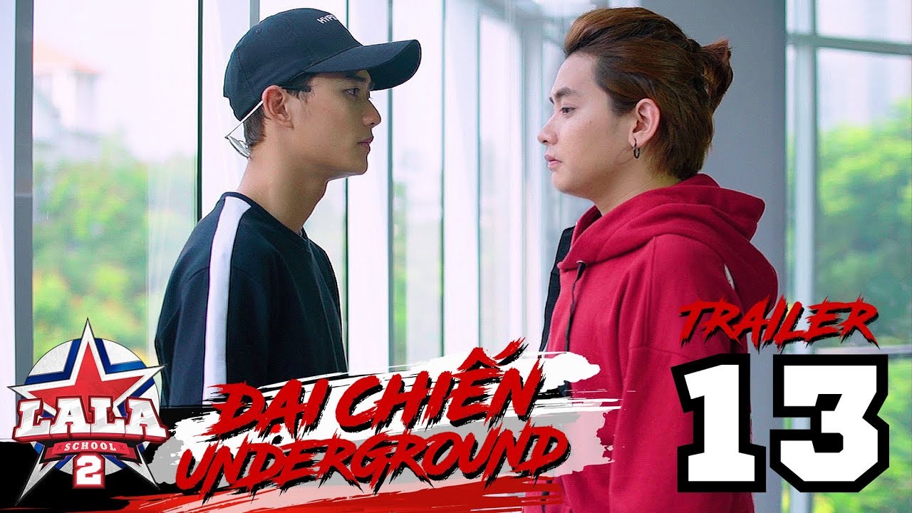 LA LA SCHOOL | TRAILER TẬP 13 | Season 2 : ĐẠI CHIẾN UNDERGROUND - YouTube