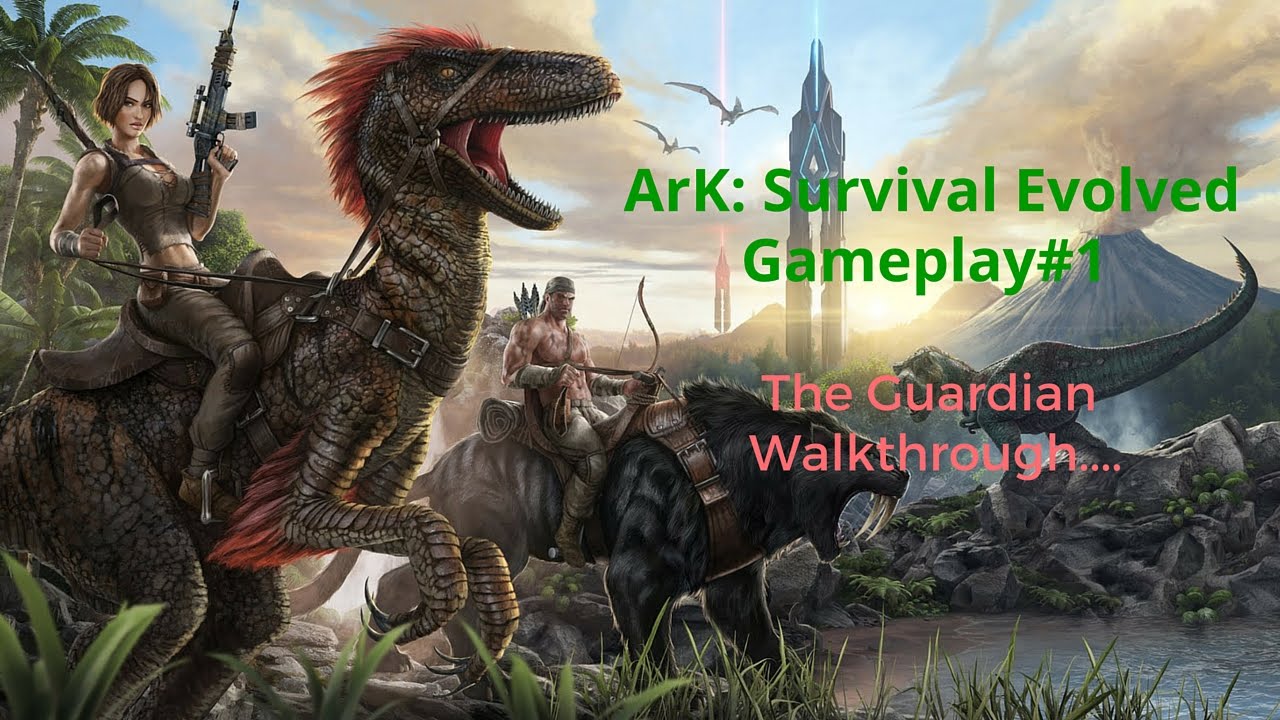 Ark Survival Evolved Gameplay#1: The Guardian walkthrough - YouTube