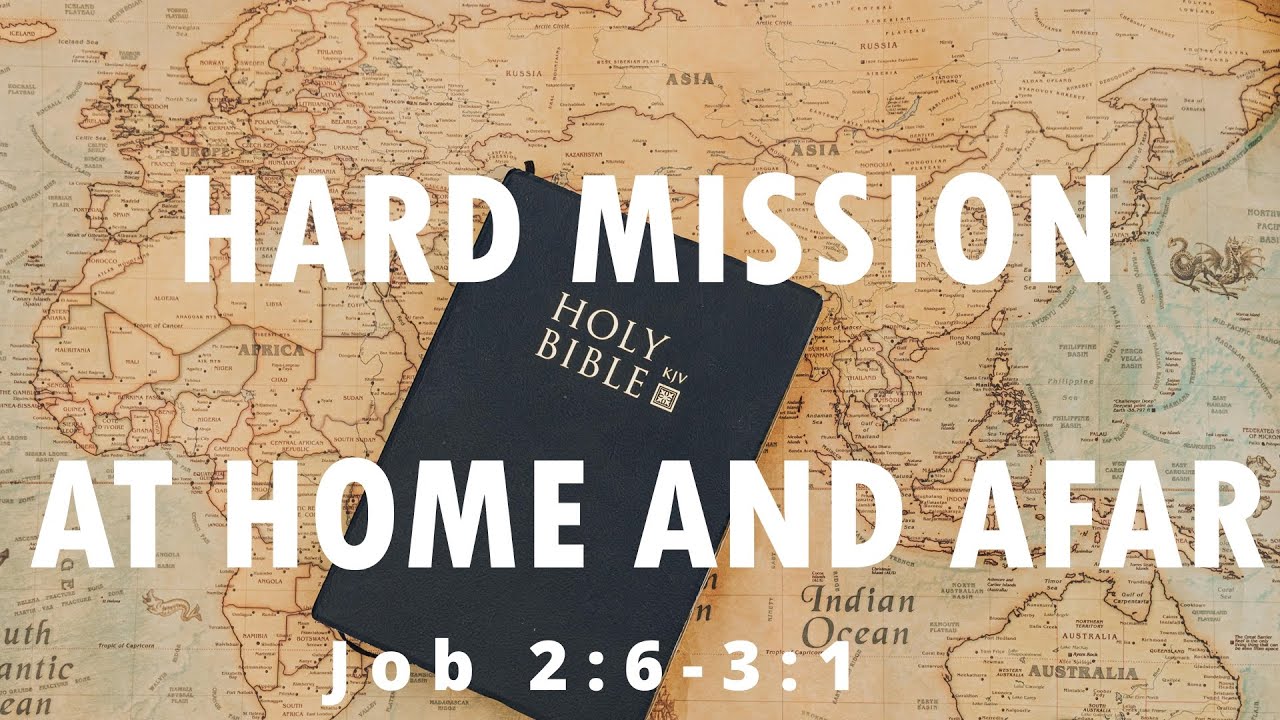Hard Mission: At Home and Afar - Job 2:6-3:1 - YouTube