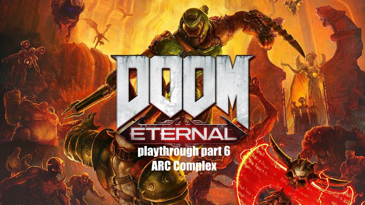 DOOM Eternal (PC) ARC Complex nightmare difficulty part 6 - YouTube