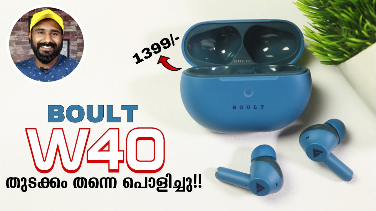 Boult W40 | Malayalam Unboxing & Review | Deepak J Bhasi | Best Earbuds ...