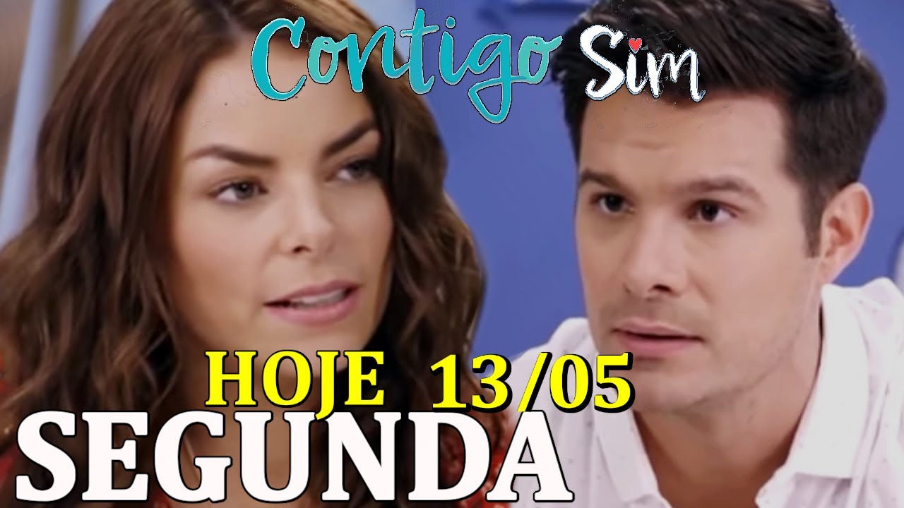 Contigo Sim:13/05 - SEGUNDA-FEIRA (Capítulo 16) HOJE 13 de Maio 2024 - YouTube