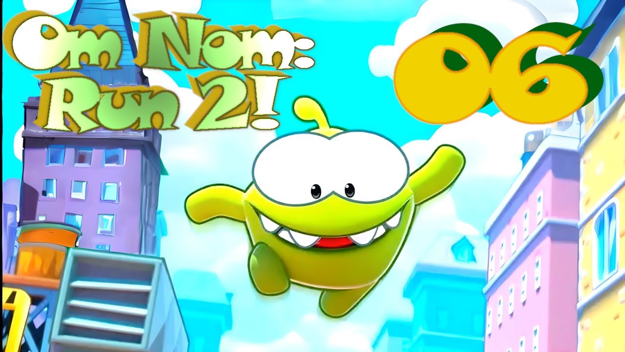 Om Nom: Run 2! 06 - One Last Run for Now - YouTube
