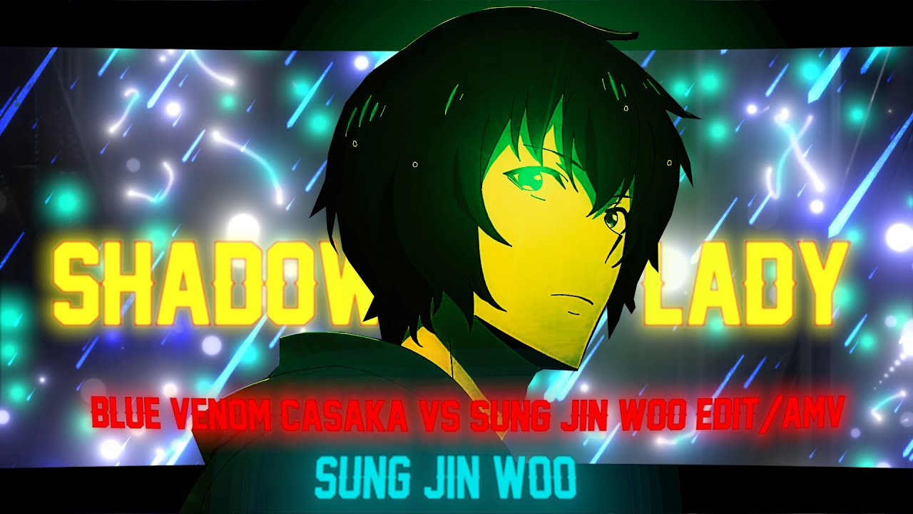 Sung Jin Woo vs Blue venom caska Shadow lady [edit/Amv]! - YouTube