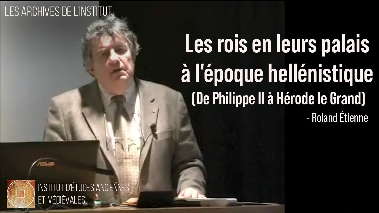 Roland Étienne : « Les rois en leurs palais à l'époque hellénistique ...