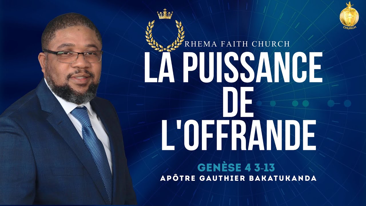 LA PUISSANCE DE L'OFFRANDE| RHEMA FAITH CHURCH| THE POWER OF THE ...
