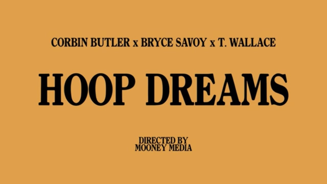 "HOOP DREAMS" | Corbin Butler x Bryce Savoy x T. Wallace | (Inspired by ...