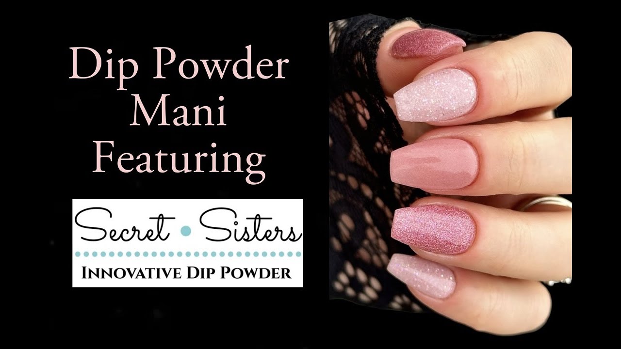 Secret Sisters Dips || Dip Powder Mani || Taylor Collection || First Impressions || Nail ...