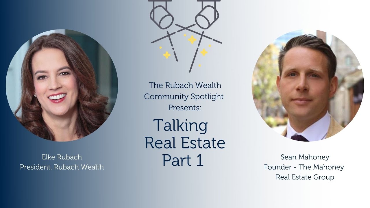 Talking Real Estate Part 1- Rubach Wealth Community Spotlight - YouTube
