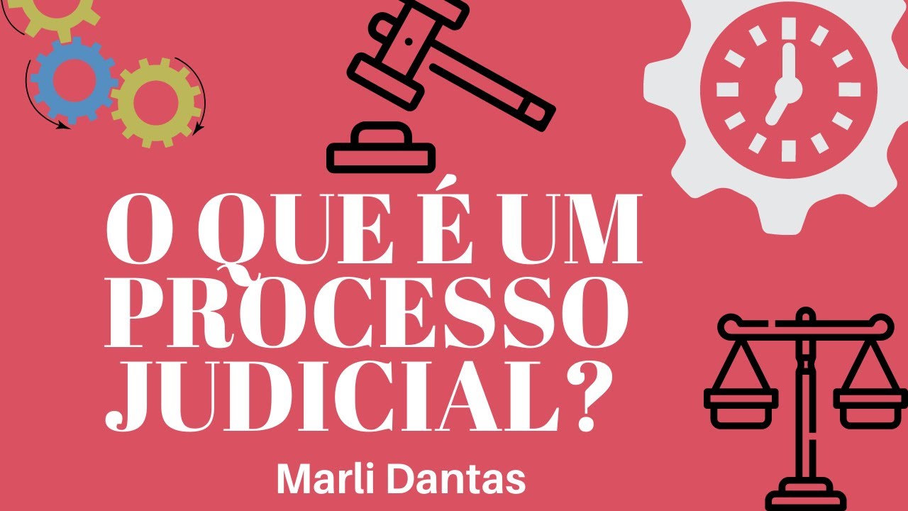 1: O QUE É UM PROCESSO JUDICIAL? COMO FUNCIONA? QUANTO TEMPO DEMORA ...