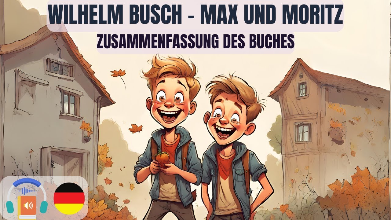 Wilhelm Busch - Max und Moritz" - - Zusammenfassung des Buches - YouTube