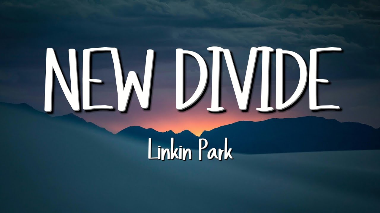 Linkin Park - New Divide (Lyrics) - YouTube