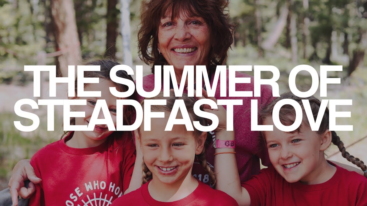 The Summer of Steadfast Love | Upon The Rock - YouTube