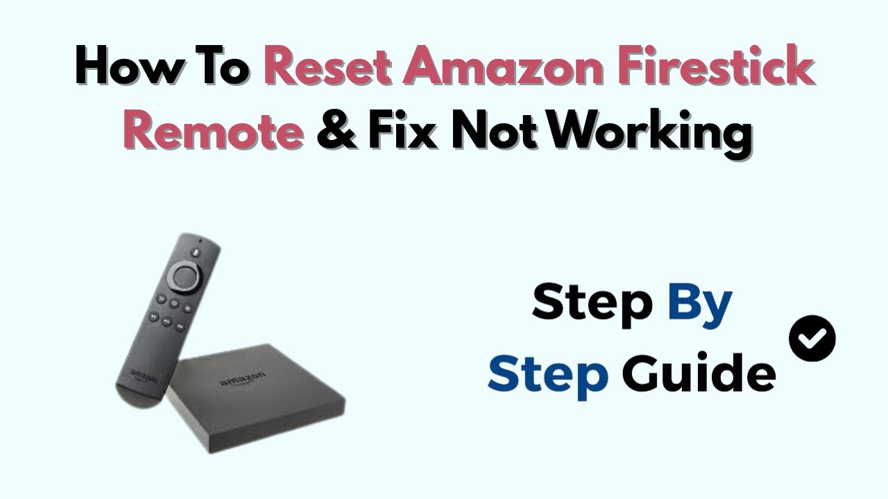 How To Reset Amazon Firestick Remote & Fix Not Working (2026) - Full ...