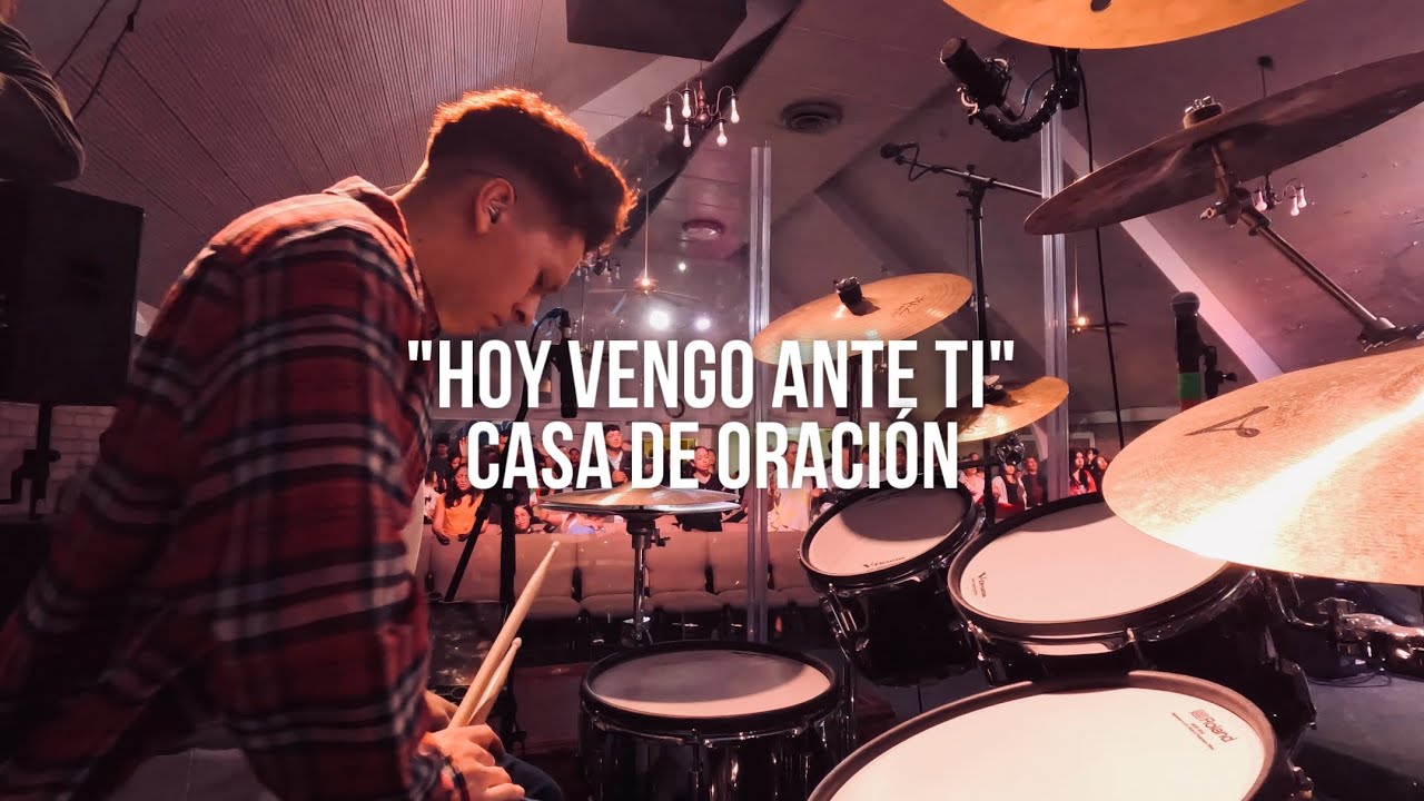 Hoy Vengo Ante Ti Drum Cover // Casa de Oración // David Guevara II ...