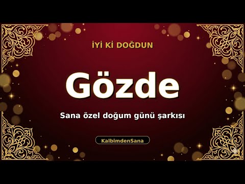İyi Ki Doğdun Gözde 🎵 Kişiye Özel Doğum Günü Şarkısı | KalbimdenSana