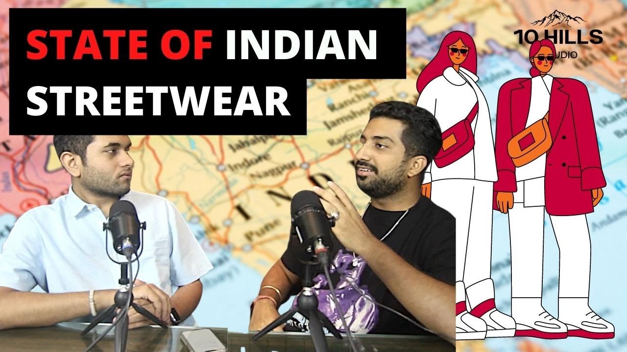 Ep. 1 - How to start a streetwear brand? | State of Indian Street ...