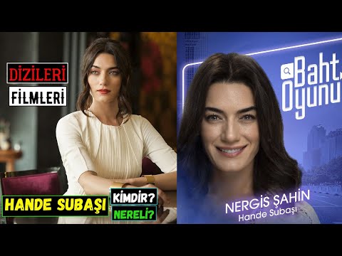 Hande Subaşı Kimdir? Nereli? Kaç Yaşında? Oynadığı Dizileri Ve Filmleri - Baht Oyunu Nergis