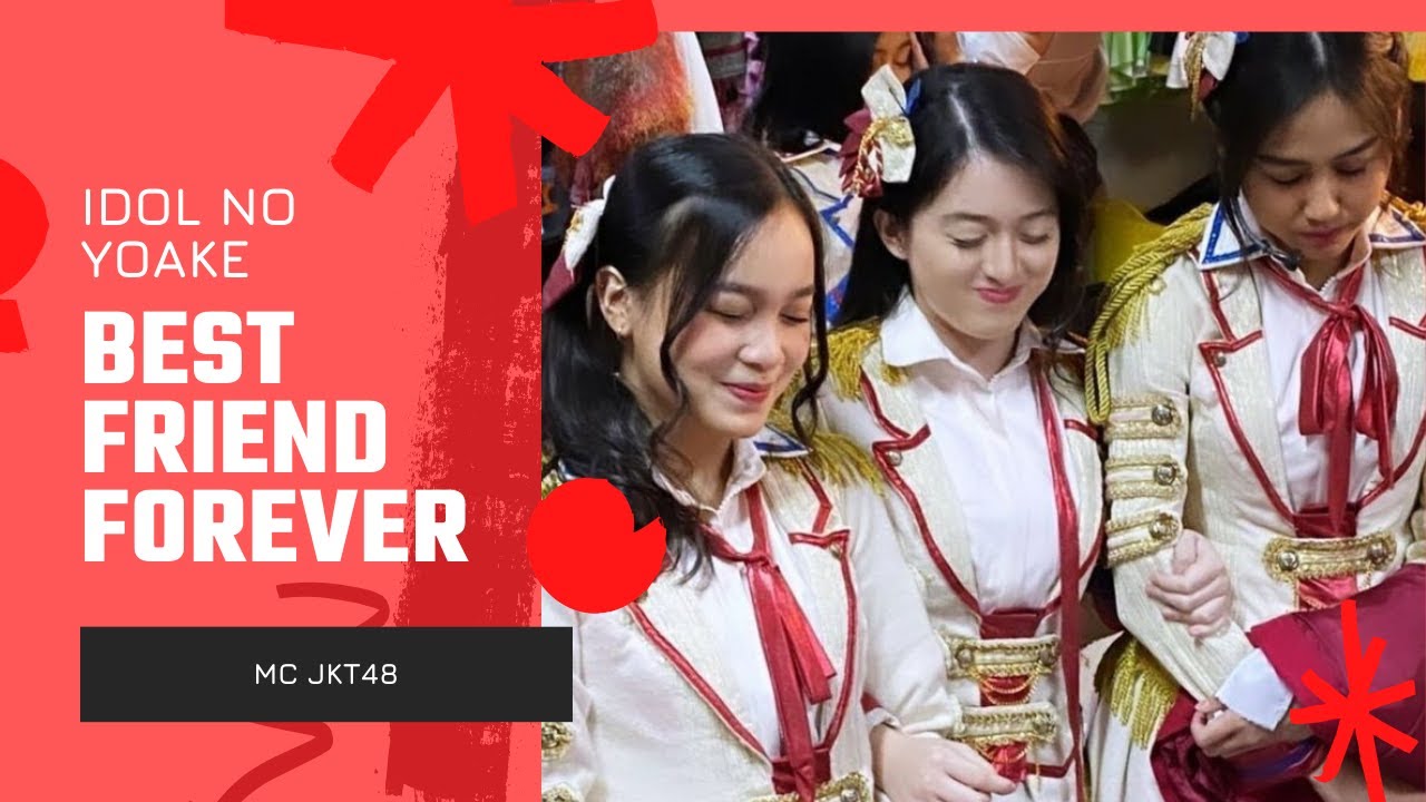 Best Friend Forever - Idol No Yoake JKT48 (20/12/20) - YouTube