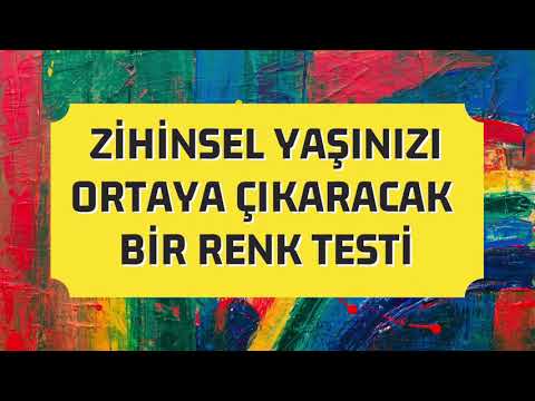 ZİHİNSEL YAŞINIZI ORTAYA ÇIKARACAK BİR RENK TESTİ. (Hızlı Test)